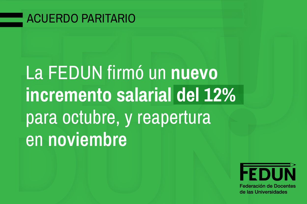 La FEDUN firmó un nuevo incremento salarial del 12% y reapertura para ...